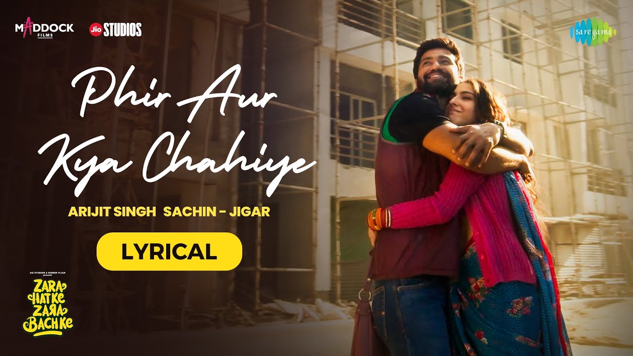 Phir Aur Kya Chahiye Lyrics - Zara Hatke Zara Bachke (2023) | Arijit Singh
