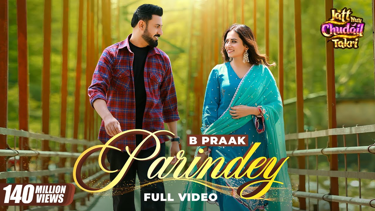 Parindey Lyrics - B Praak | Gippy Grewal, Sargun Mehta