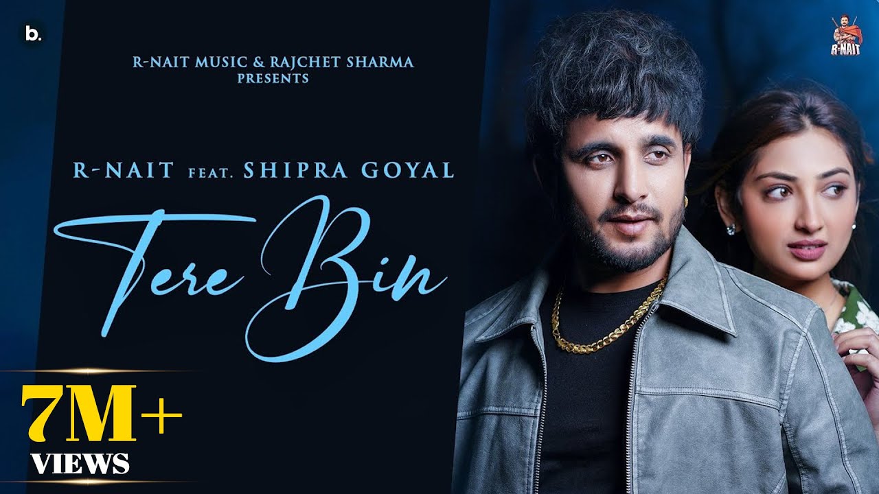 Tere Bin Lyrics - R Nait, Shipra Goyal