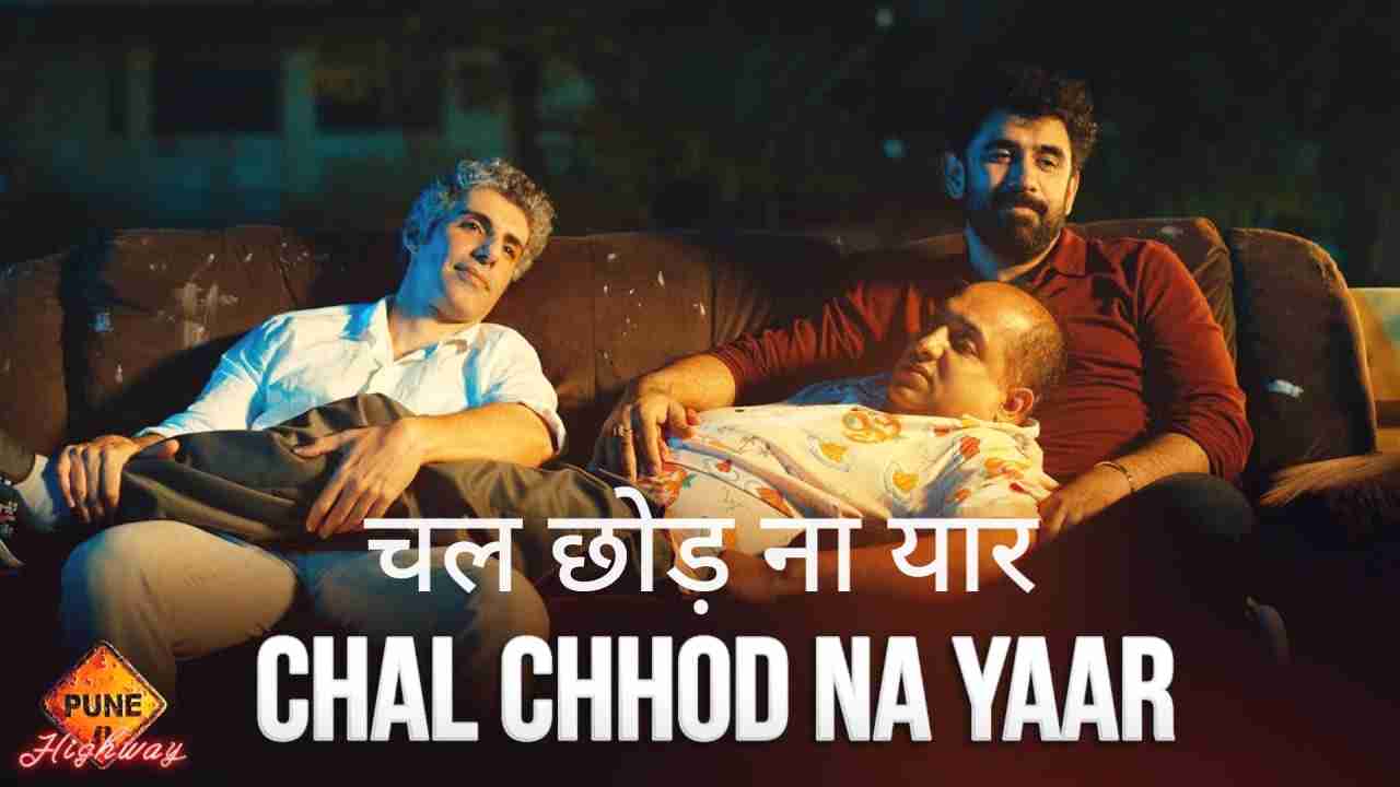 Chal Chhod Na Yaar Lyrics in Hindi - Pune Highway (2025)