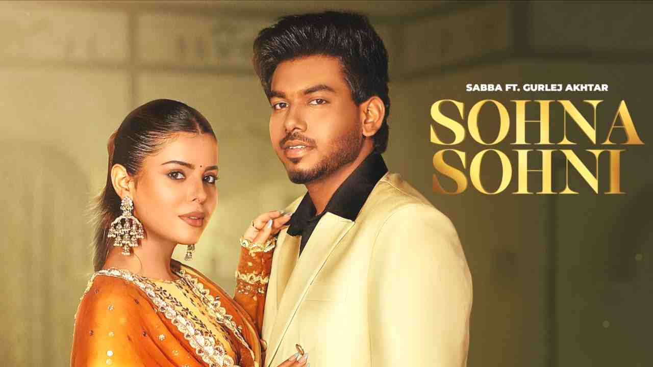 Sohna Sohni Lyrics - Sabba, Gurlez Akhtar |Punjabi Song 2025