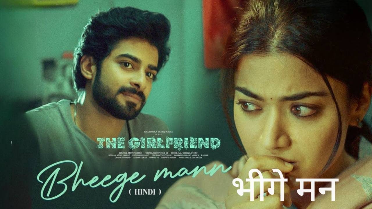 Bheege Mann Lyrics - The Girlfriend (Hindi) | Abhijith Rao