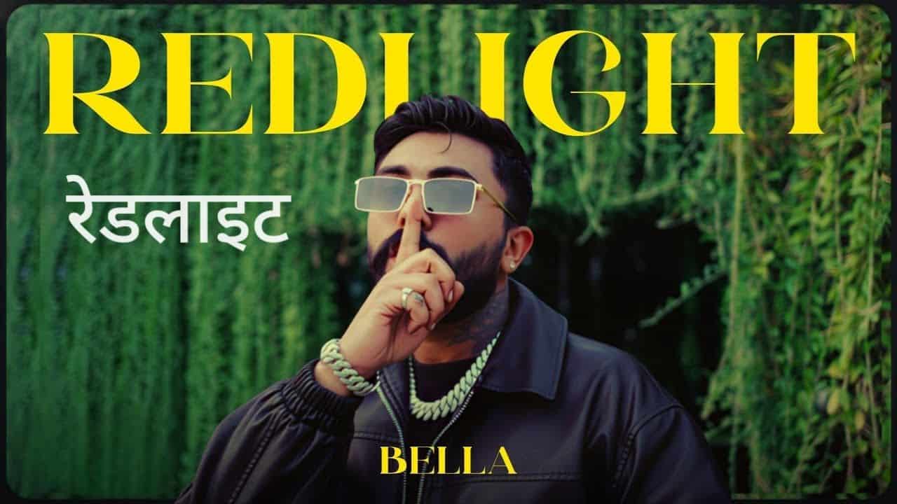 Redlight Lyrics – Bella | Abhi Kesla | Hindi Song 2025